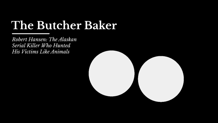 Robert Hansen/Killer by treshor phelps on Prezi