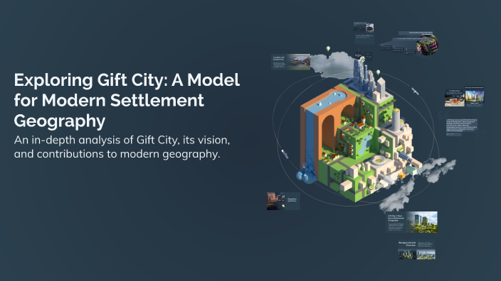 Exploring Gift City: A Model for Modern Settlement Geography by PRANAV ...