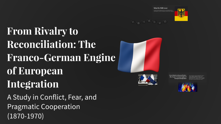 From Rivalry to Reconciliation: The Franco-German Engine of European ...