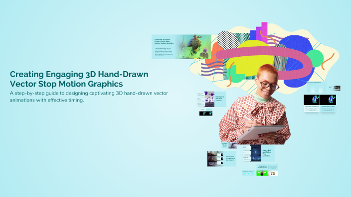 Creating Engaging 3D Hand-Drawn Vector Stop Motion Graphics by ALVINA JUNICE on Prezi