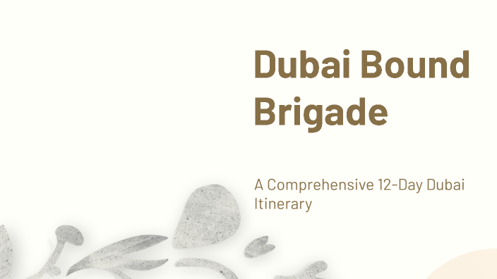 Dubai Bound Brigade by Waiben Jenin Garcia on Prezi
