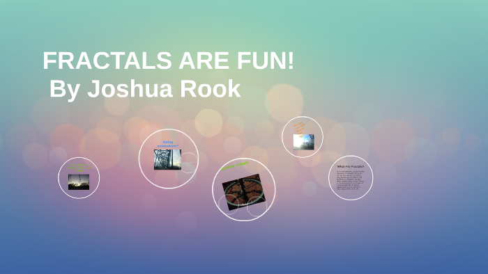 FRACTALS! by joshua rook on Prezi