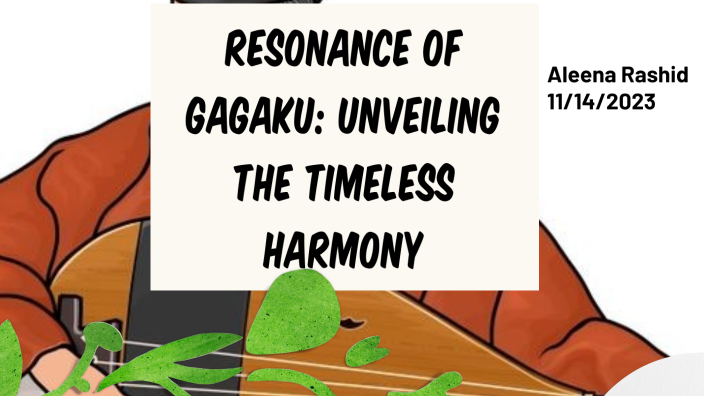 The Resonance of Japanese Gagaku by aleena Rashid on Prezi