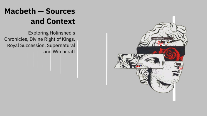 Macbeth — Sources and Context by cameron hartman on Prezi