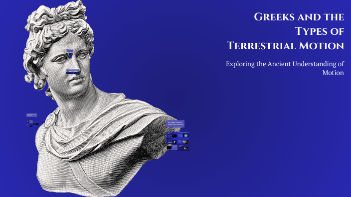Greeks and the Types of Terrestrial Motion by carl yt on Prezi