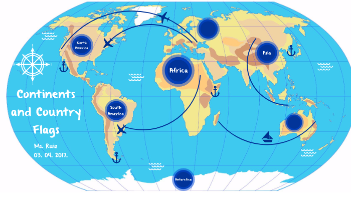 Continents and Country Flags by Emily Ruiz on Prezi
