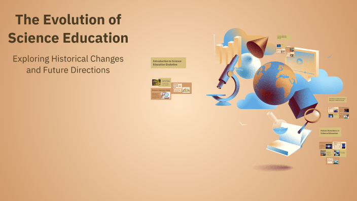 The Evolution of Science Education by Tiesha Watts on Prezi