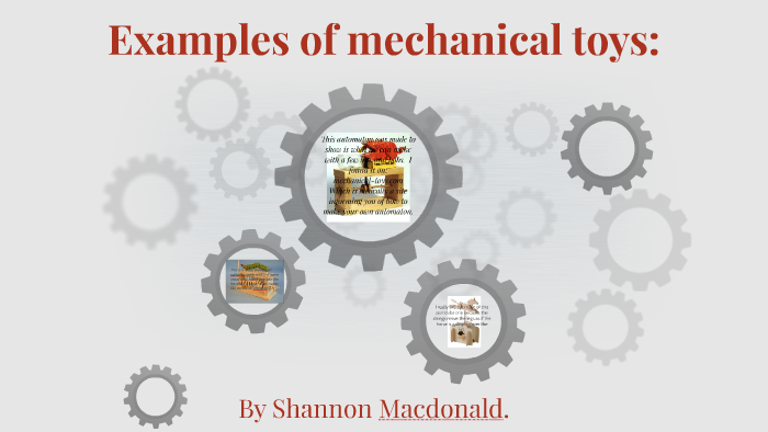 Examples of mechanical toys: by on Prezi