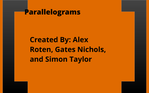 parallelograms by gates nichols on Prezi