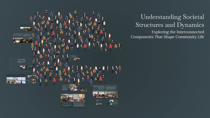 Understanding Societal Structures and Dynamics by Camille Marbella on Prezi