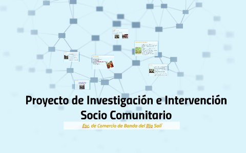 Proyecto de Investigacion e Intervencion Socio Comunitario by Noelia ...