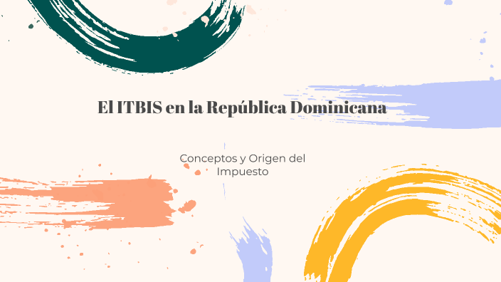 El ITBIS en la República Dominicana by Johannely Roa Quezada on Prezi