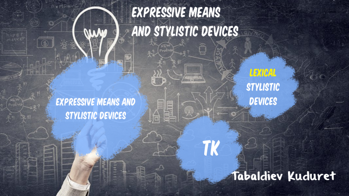 expressive means and stylistic devices: the stylistics of English lexis ...