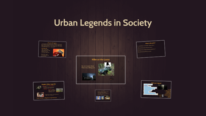 Urban Legends in Society by Chad Lehrmann on Prezi