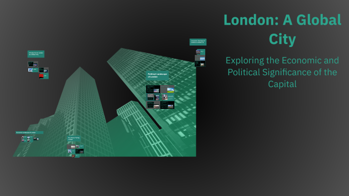 London: A Global City by str9fe on Prezi