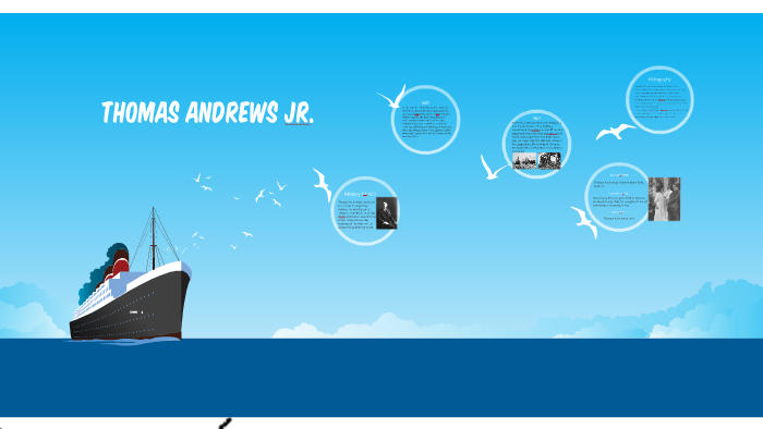 Thomas Andrews jr. by Sophie Klopchic on Prezi