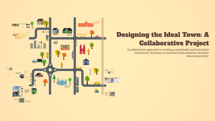 Designing the Ideal Town: A Collaborative Project by Oumnia ben on Prezi
