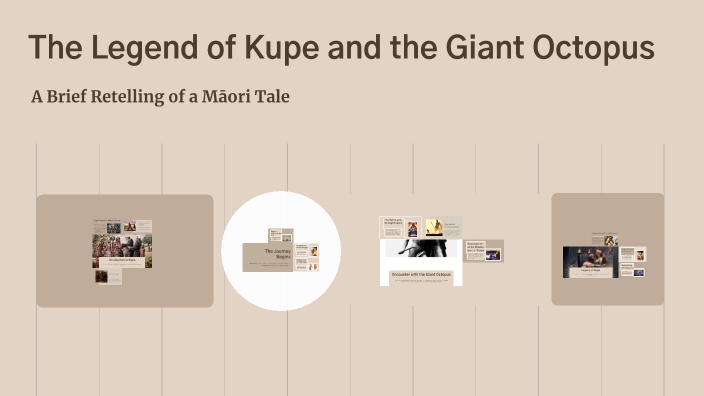 The Legend of Kupe and the Giant Octopus by henry williams on Prezi