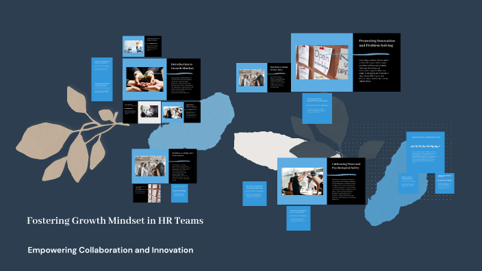 Fostering Growth Mindset in HR Teams by Nathan Cooley on Prezi