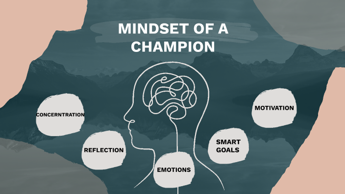 Mindset of a Champion by PARIS HAYMAN on Prezi