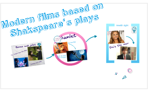 modern films based on Shakespeare's plays by Brianna King