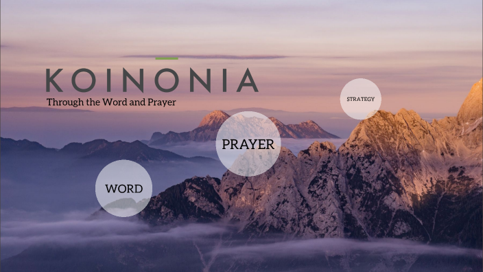 Koinonia Through The Word and Prayer by Thomas Moe on Prezi