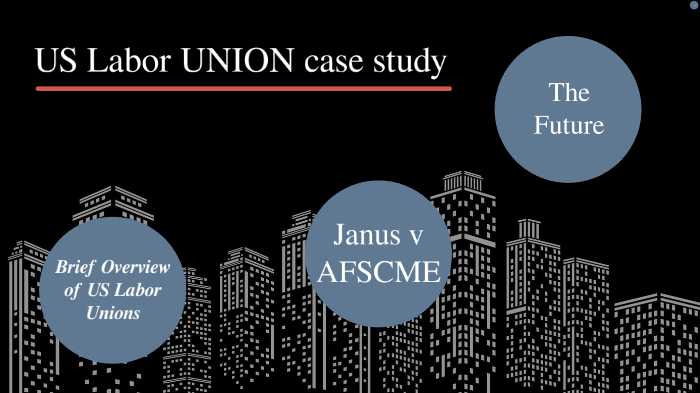 Labor Union Case Study - Janus v. ASFCME by braeden Perry on Prezi