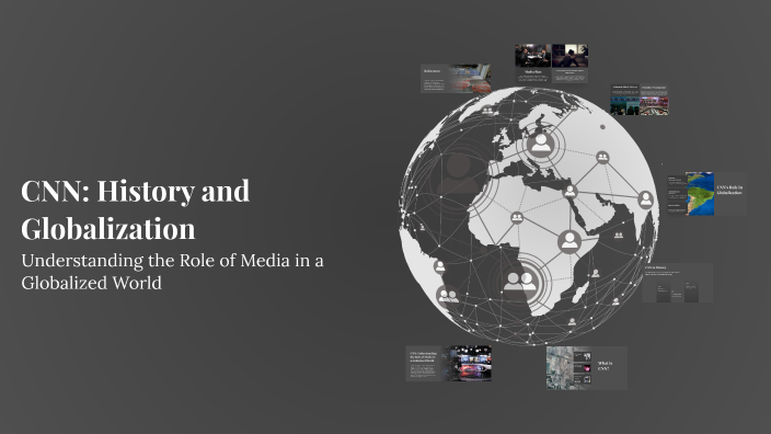CNN: History and Globalization by Josephine Prigo on Prezi