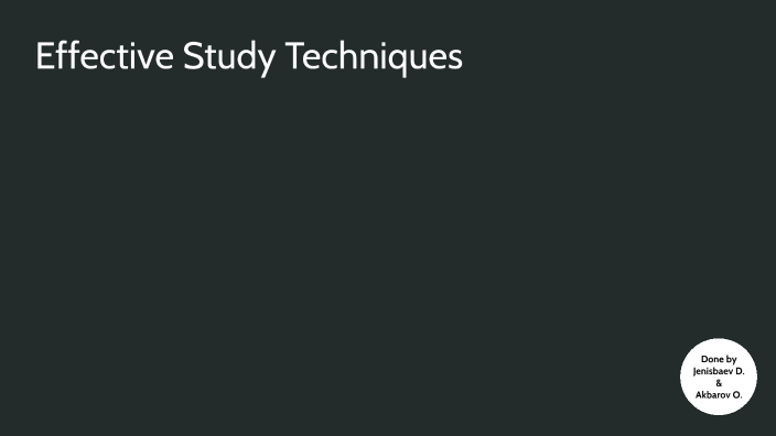 Effective Study Techniques by Jenisbaev Davranbek on Prezi