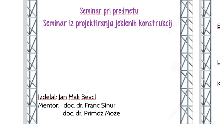 Predstavitev pri predmetu Seminar iz projektiranja jeklenih konstrukcij ...