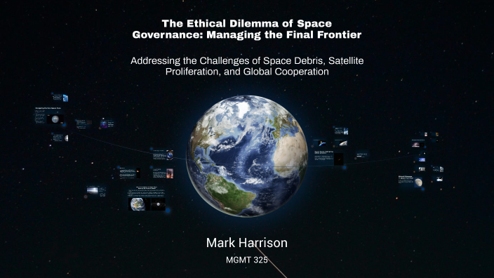 The Ethical Dilemma of Space Governance: Managing the Final Frontier by ...