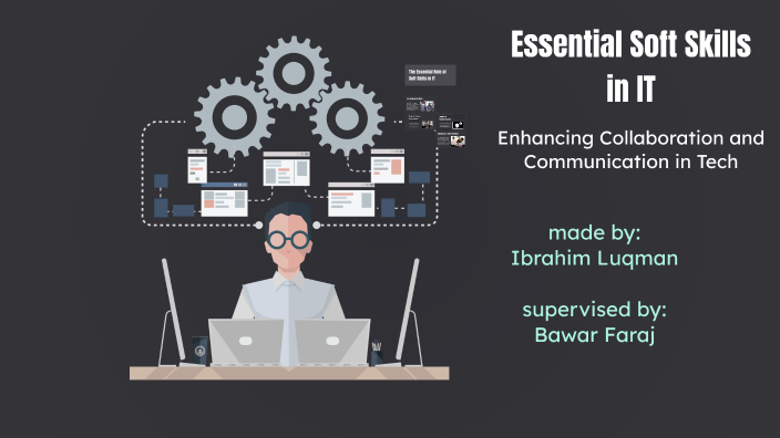 Essential Soft Skills in IT by Ibrahim Luqman on Prezi