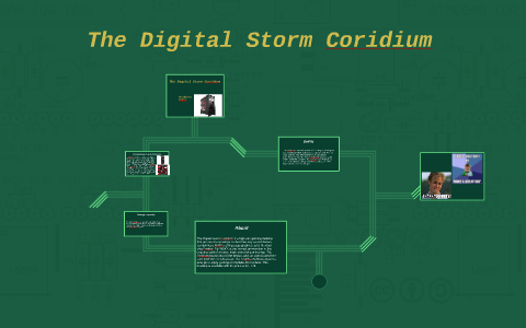 The Digital Storm Coridium by Bridgette D. on Prezi