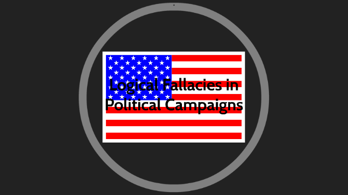 Logical Fallacies in Political Campaigns by April Pervin on Prezi
