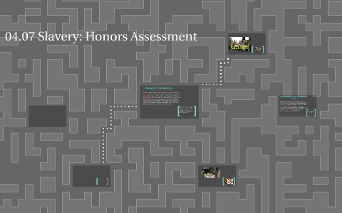 04.07 Slavery: Honors Assessment by lily herrmann on Prezi