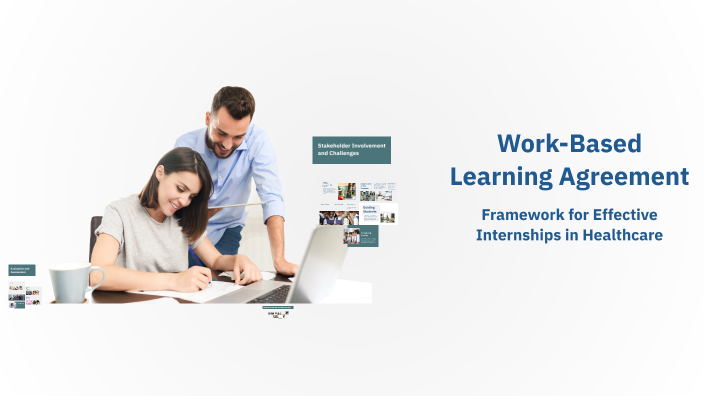 Work-Based Learning Agreement by Sanaa AzabAziz on Prezi