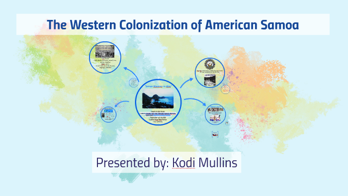 The Western Colonization of American Samoa by Kodi Mullins on Prezi