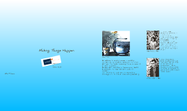 Making Things Happen Reunion by amy kotch on Prezi