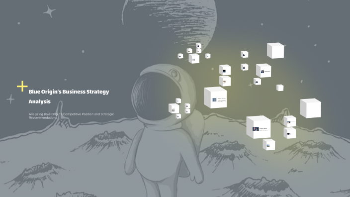 Blue Origin's Business Strategy Analysis by Justin Rooke on Prezi