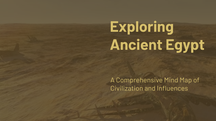 Mind Map of Ancient Egypt by Josiah Hippolyte on Prezi