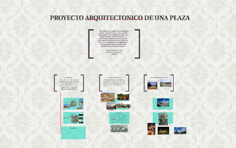 proyecto arquitectonico de una plaza by Paola Elizondo on Prezi
