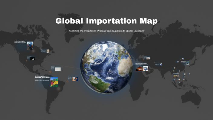 Global Importation Map by María Anahuac on Prezi