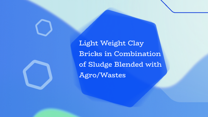 Light weight clay bricks in combination of sludge blended with agro ...