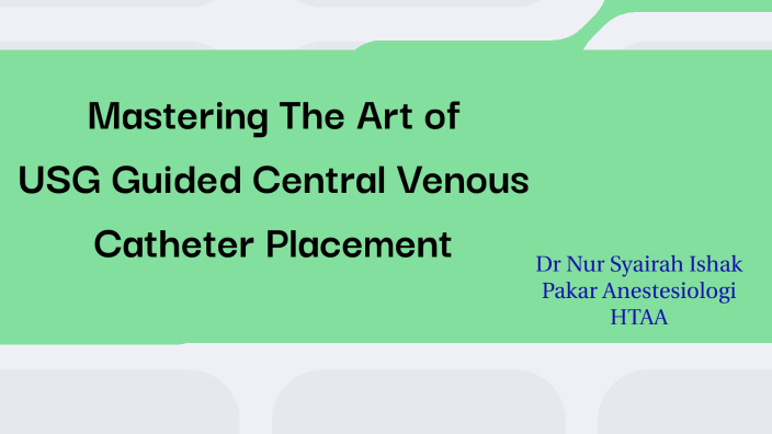 USG guided CVC placement by syairah ishak on Prezi