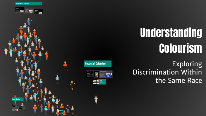 Understanding Colourism by Cass Harrison on Prezi