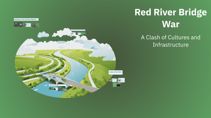 Red River Bridge War by Shawn McGlone on Prezi
