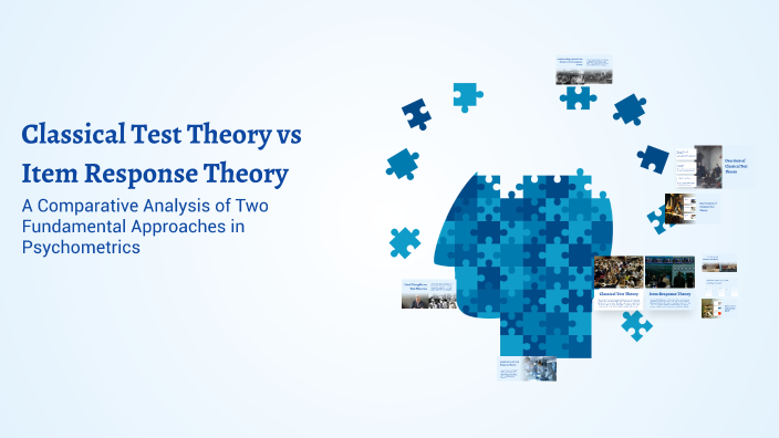 Classical Test Theory vs Item Response Theory by Amber Hughes on Prezi