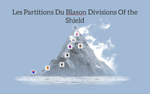 Les Partitions Du Blason Divisions Of the Shield by Samuel Taylor on Prezi