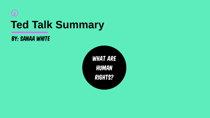 Ted Talk Summary by Sanaa White on Prezi