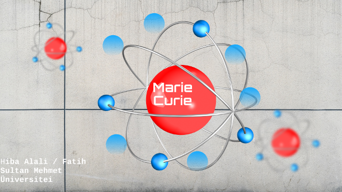 Marie Curie by Hiba Alali on Prezi